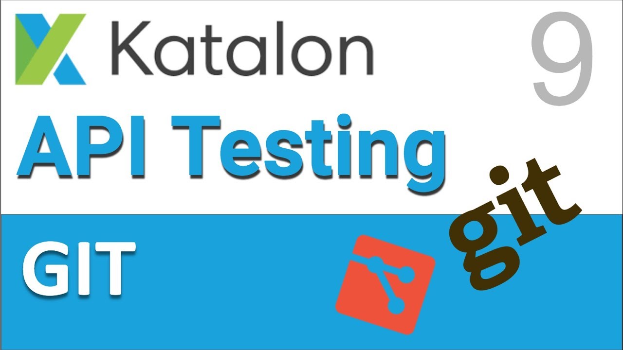 Katalon Studio API Testing 9 | GIT Integration