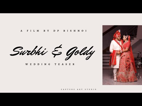 wedding teaser || Surbhi & Golldy || capture art studio bikaner