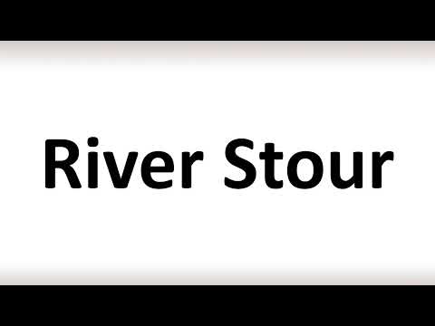 How to Pronounce River Stour (correctly!)
