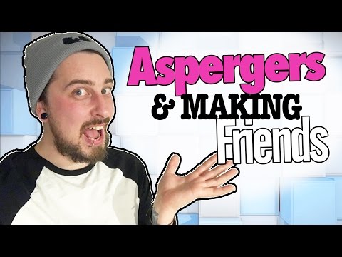 ASPERGERS AND FRIENDSHIP - Autism Making Friends | The Aspie World