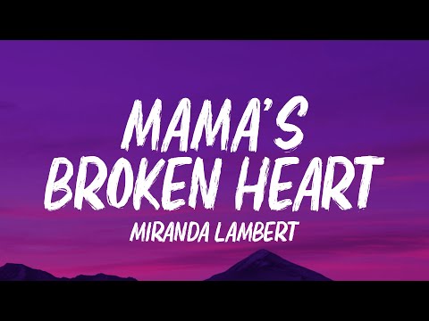 Miranda Lambert - Mama's Broken Heart (Lyrics)