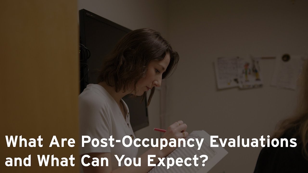 What Are Post-Occupancy Evaluations and What Can You Expect?