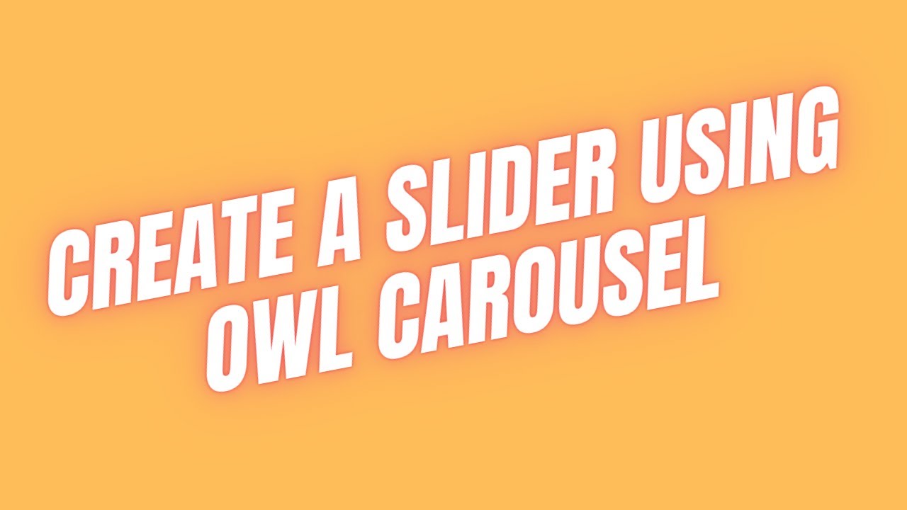 How to create a Slider using Owl Carousel