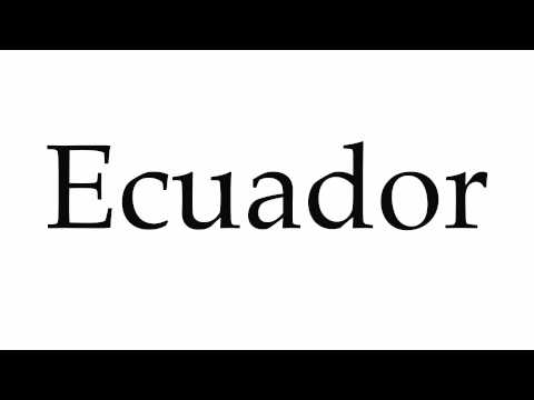 How to Pronounce Ecuador