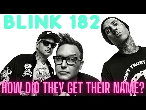 Blink 182 - How Did The Get Their Name?