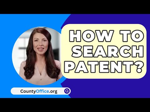 How To Search Patent? - CountyOffice.org