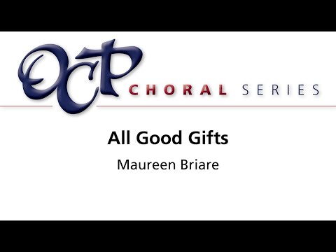 All Good Gifts – Maureen Briare [sheet music]