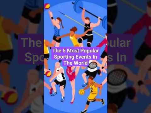 The 5 Most Popular Sporting Events In The World #shorts #sports