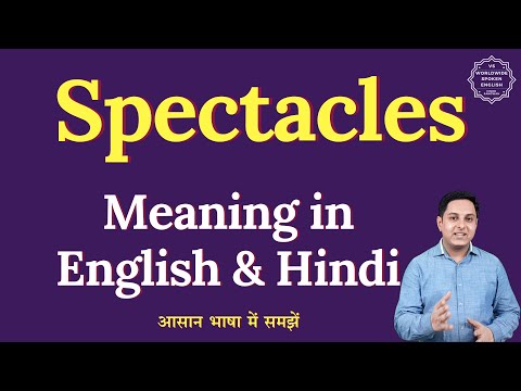What does "Spectacles" mean? Explained meaning of "Spectacles" in English and Hindi