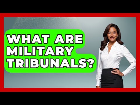 What Are Military Tribunals? - The Civil War Nerds