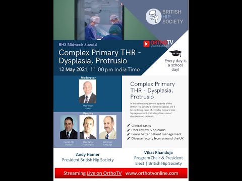 British Hip Society Midweek Special Series 🔅Week 2: Complex Primary THR: Dysplasia, Protrusio