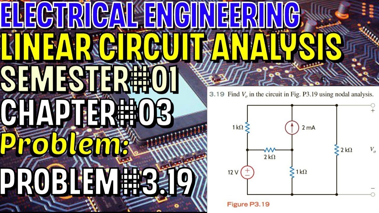 Linear Circuit Analysis | Chapter#03 | Problem#3.19 | Basic Engineering Circuit Analysis