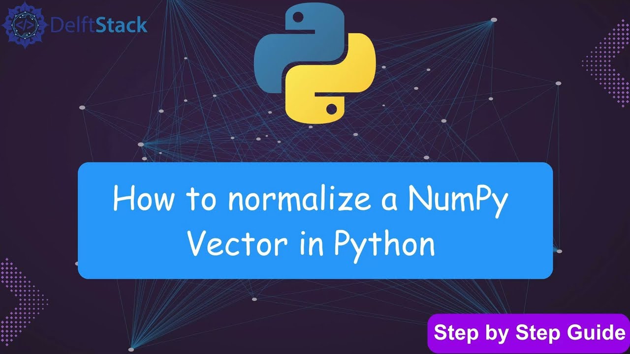 Normalize Vectors in Python with NumPy and scikit-learn! 🖥️