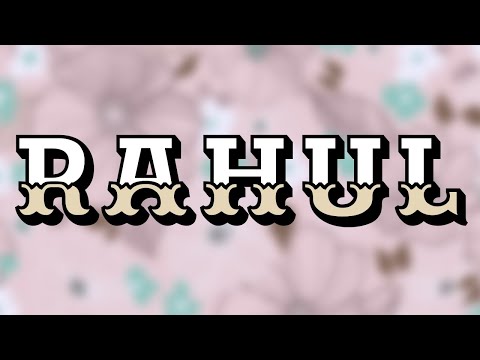 Rahul name meaning English | Rahul name in 60 Languages | ರಾಹುಲ್ | राहुल