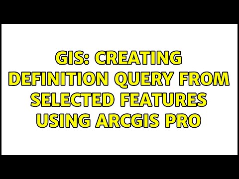 GIS: Creating definition query from selected features using ArcGIS Pro (3 Solutions!!)