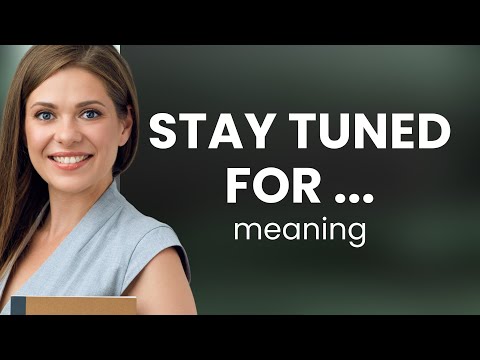 Unlocking the Secrets of "Stay Tuned For..."