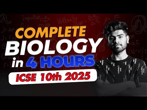 ICSE Biology in One Shot || Full Syllabus in Just 4 Hours || ICSE Class 10th 2025