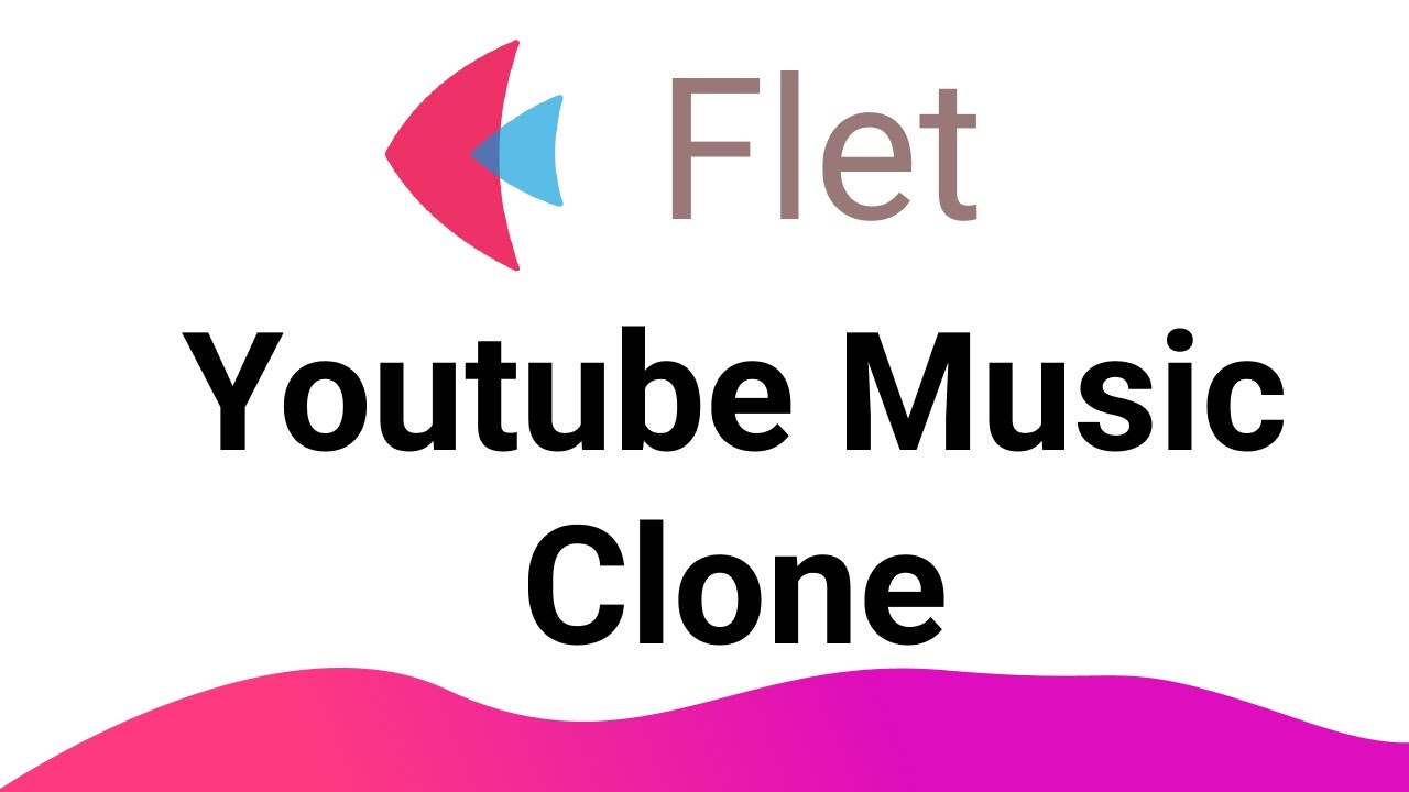 Flet Tutorial - Youtube Music Clone