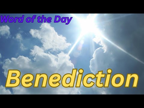 Benediction: The Power of Positive Words & Blessings | Word of the Day