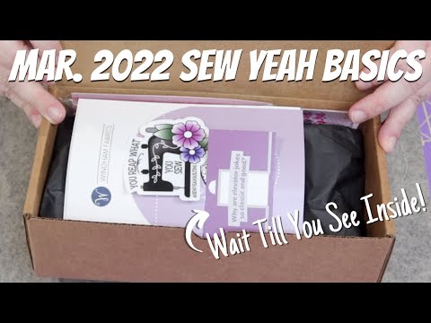 The @SewYeah March 2022 Basics Box has me *SEW* ready for spring! (Quilt Subscription Unboxing)