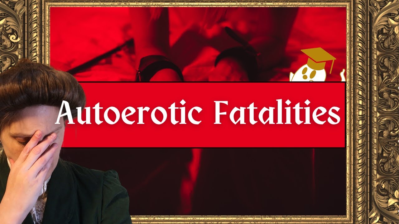 Autoerotic Fatalities: When Solo Fun Time Goes Wrong
