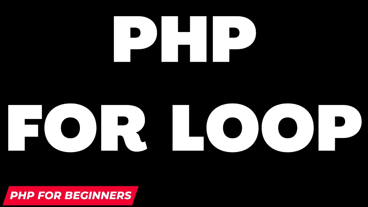 PHP For Loops  | php for loop tutorial | Complete PHP Course