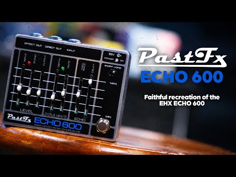 PastFx Echo 600 Analog Delay Bucket Brigade MN3005 x 3 | Reverb