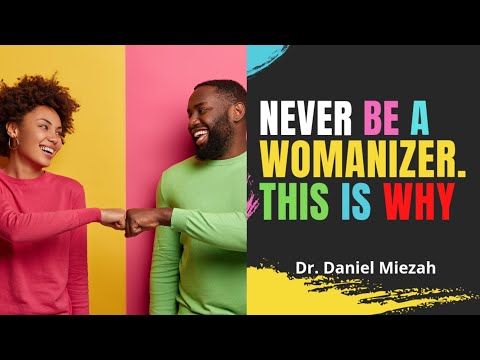 Womanizer: Why a guy should not be a Womanizer.