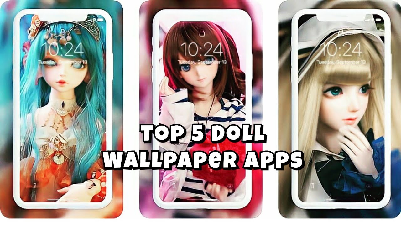 Top 5 Doll Wallpaper Apps