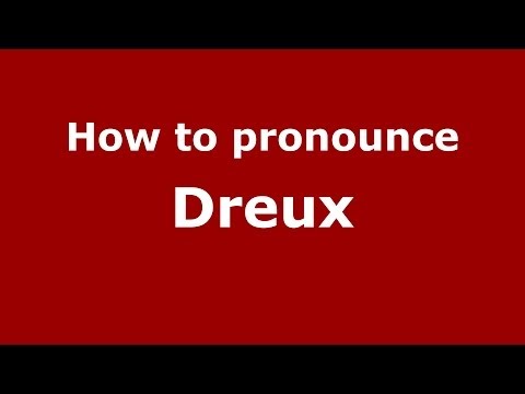 How to pronounce Dreux (French) - PronounceNames.com