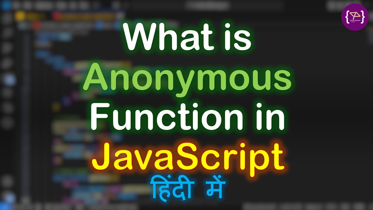 Anonymous Function in JavaScript | JavaScript Anonymous Function | JavaScript Anonymous in Hindi