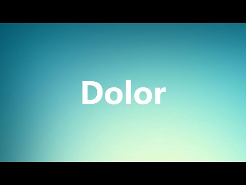 Dolor - Medical Meaning and Pronunciation