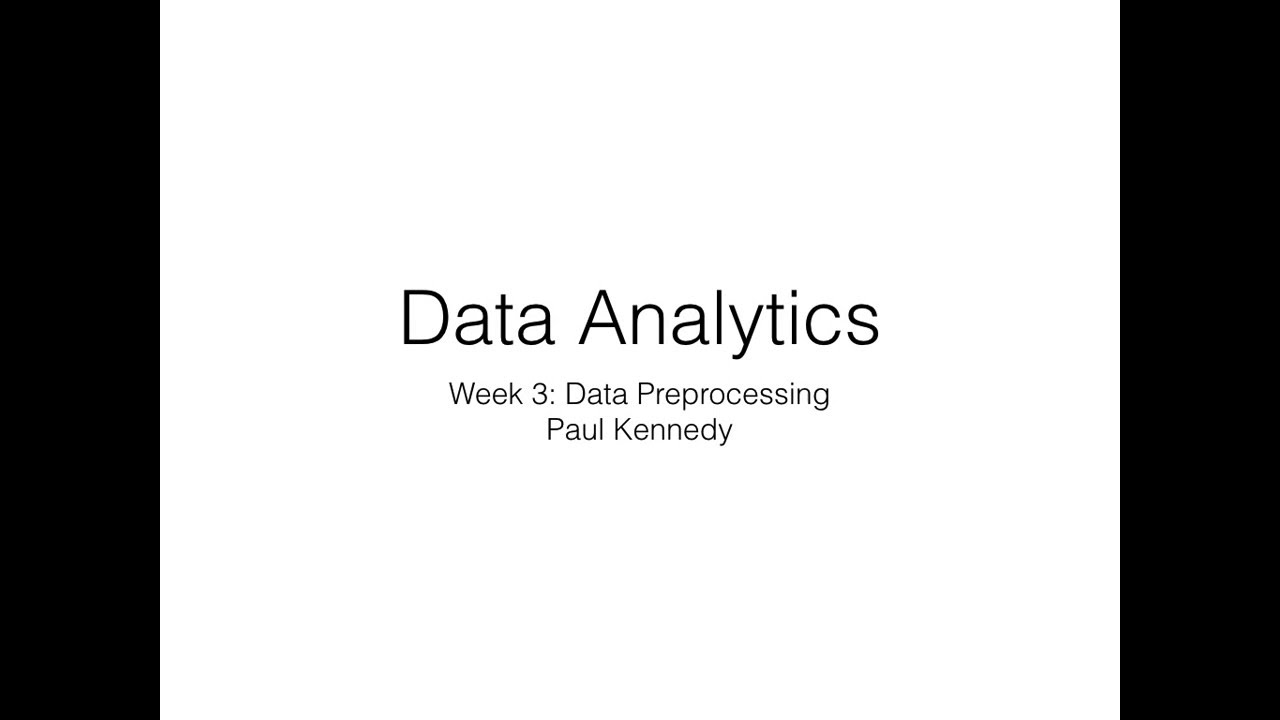 Data Analytics: Week 3 : Data Preprocessing