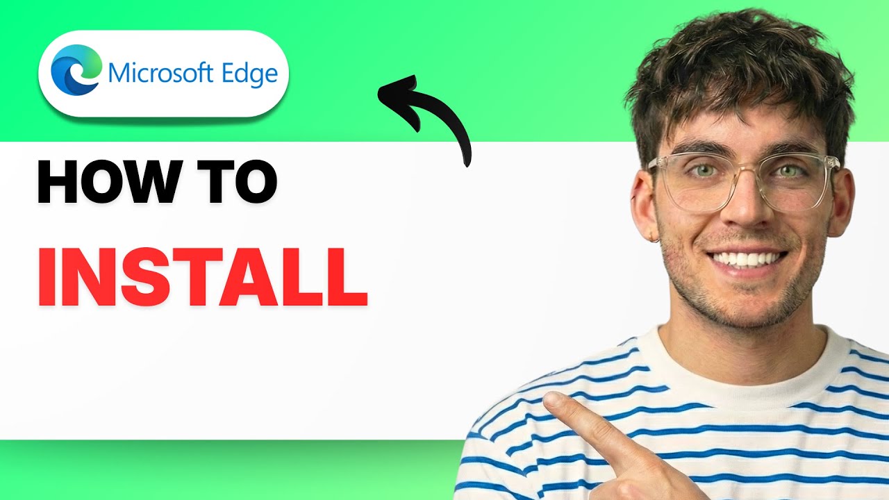 How to Install Microsoft Edge [2026 Full Guide]