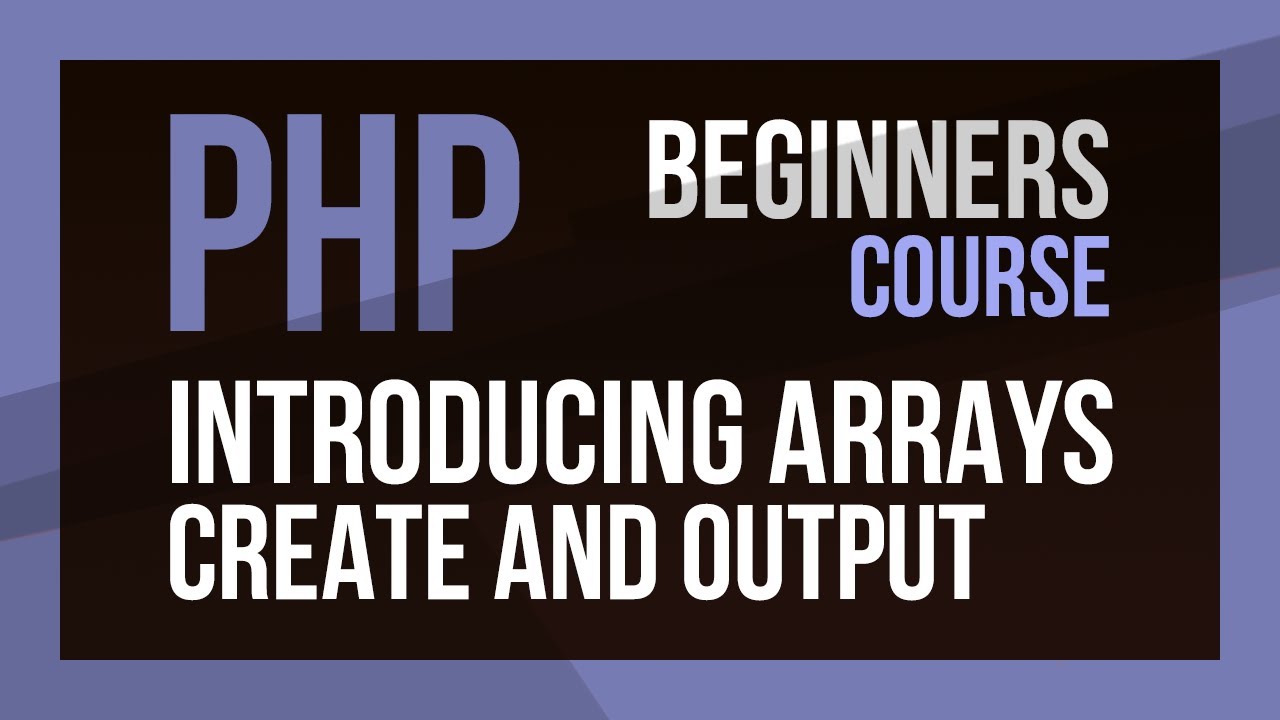 Learn PHP - PHP Arrays for Beginners