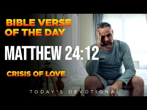 Crisis of love | Matthew 24:12 | Bible verse of the day