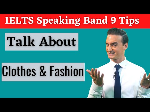 Band 9 answers for Clothes & Fashion topic in IELTS Speaking Test