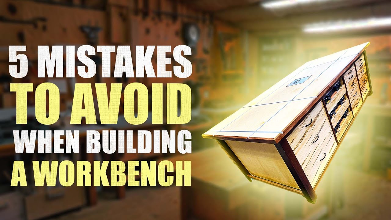 Don't Make These 5 Mistakes When Building Your Workbench!