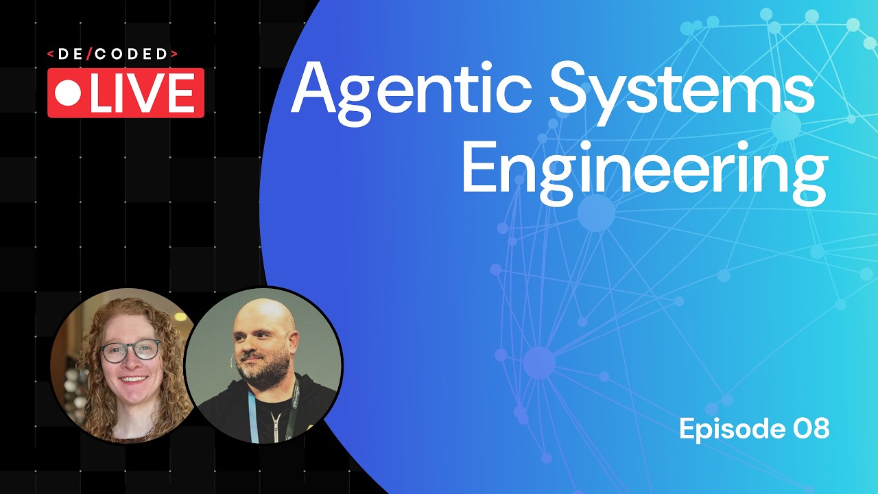 Decoded: Agentic Systems Engineering