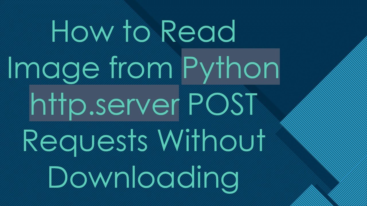 How to Read Image from Python http.server POST Requests Without Downloading