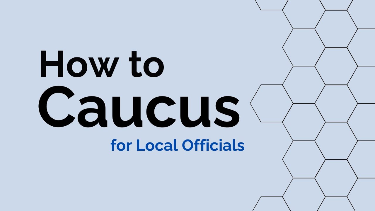 How to Caucus for Local Officials