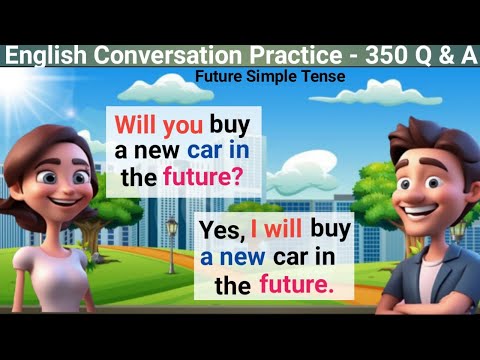 English Conversation Practice | 350 Questions and Answers | Future Simple Tense Practice