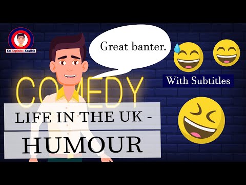 Advanced listening English conversation to speak English - UK Humour