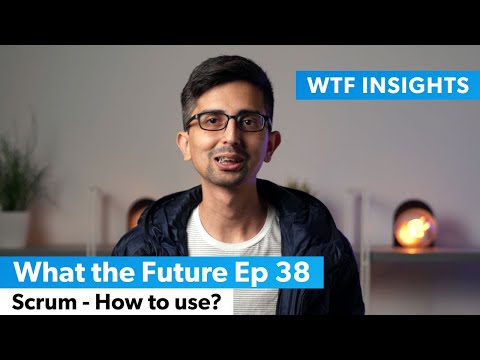 Scrum — How to use in your projects and daily life? - What the Future Ep 38