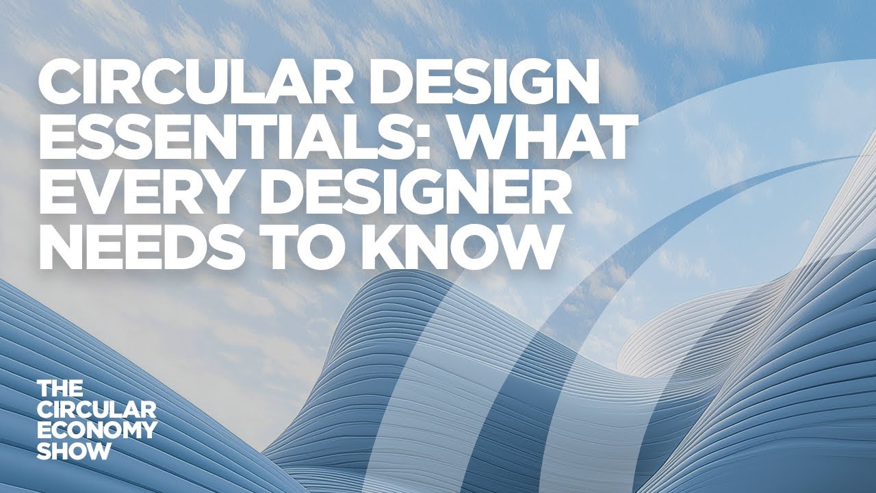 Circular design essentials: What every designer needs to know