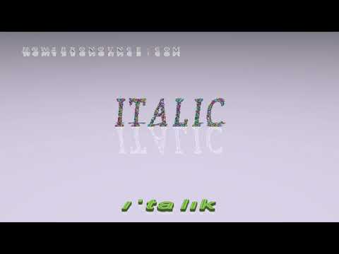 italic - pronunciation + Examples in sentences and phrases