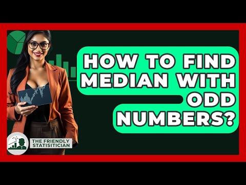 How To Find Median With Odd Numbers? - The Friendly Statistician