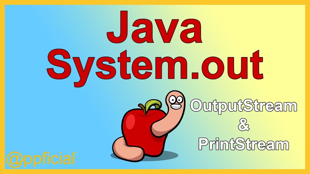 Java OutputStream Class and System.out Explained - Java Lecture and Example - APPFICIAL