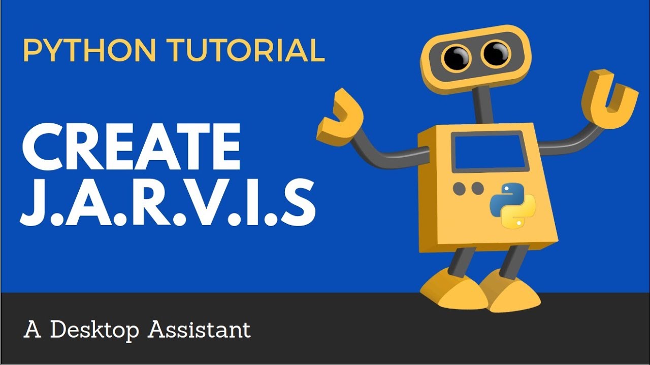 Create J.A.R.V.I.S With Python | A Voice Activated Desktop Assistant Tutorial