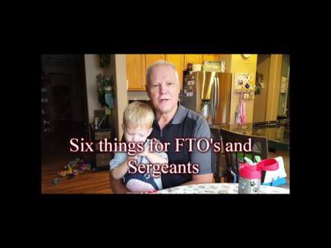 Six Things for Every Cop, FTO and Sergeant